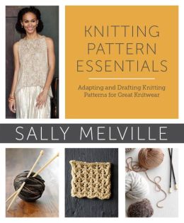 Book Review Knitting Pattern Essentials By Sally Melville Craft Gossip